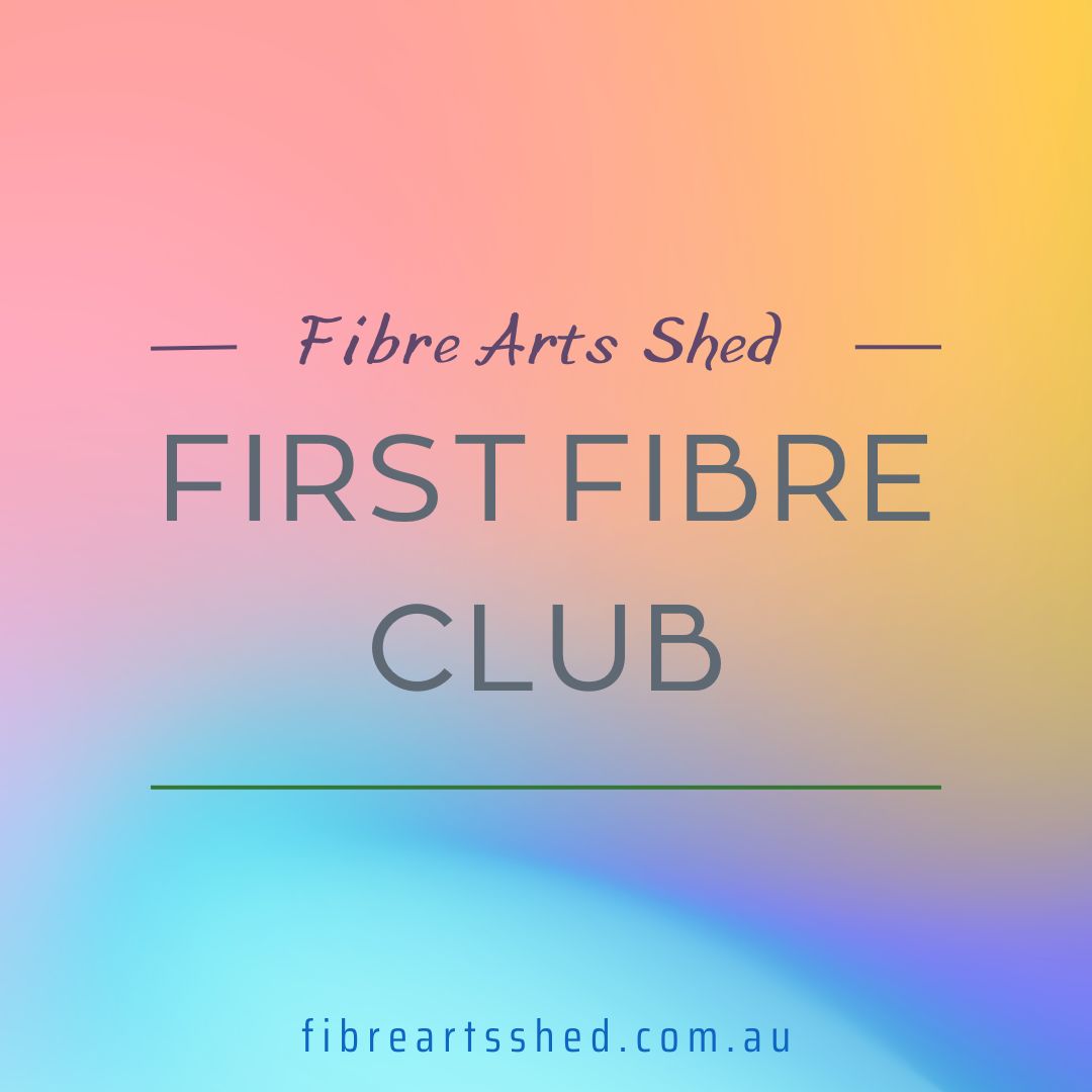 First Fibre Club – Fibre Arts Shed